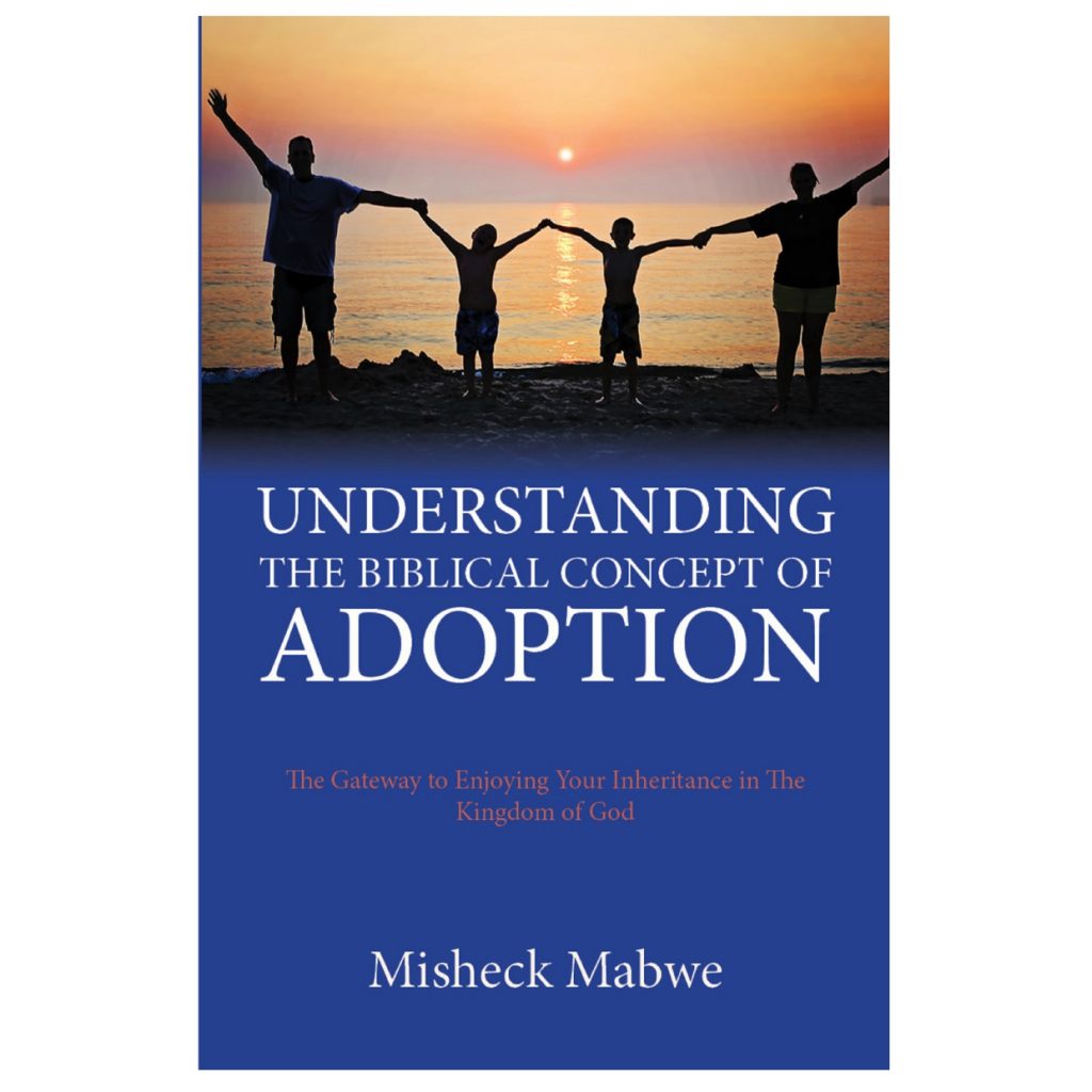 Understanding the Biblical Concept of Adoption - Misheck Mabwe ...